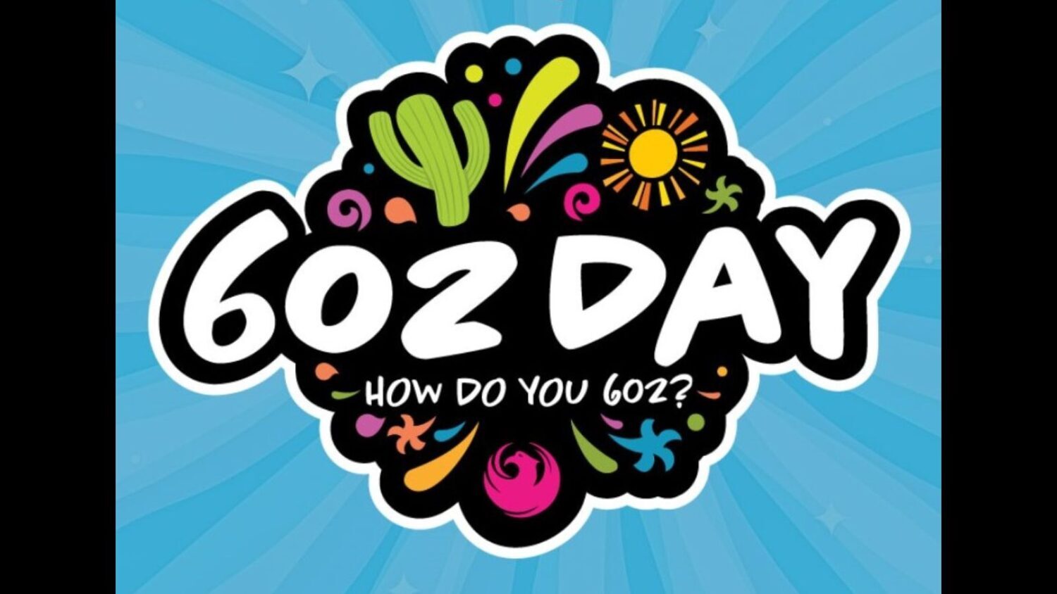 602 day returns with deals, events in Phoenix